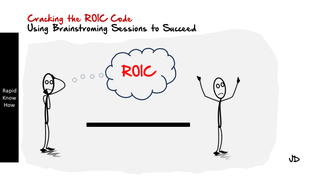 Cracking the ROIC Code: Use Brainstorming Sessions to Succeed ...